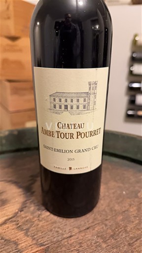 Vins Saint-Émilion Grand Cru Château Ambe Tour Pourret - 2015 - Avis ...